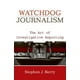 Watchdog Journalism : The Art of Investigative Reporting (Paperback ...