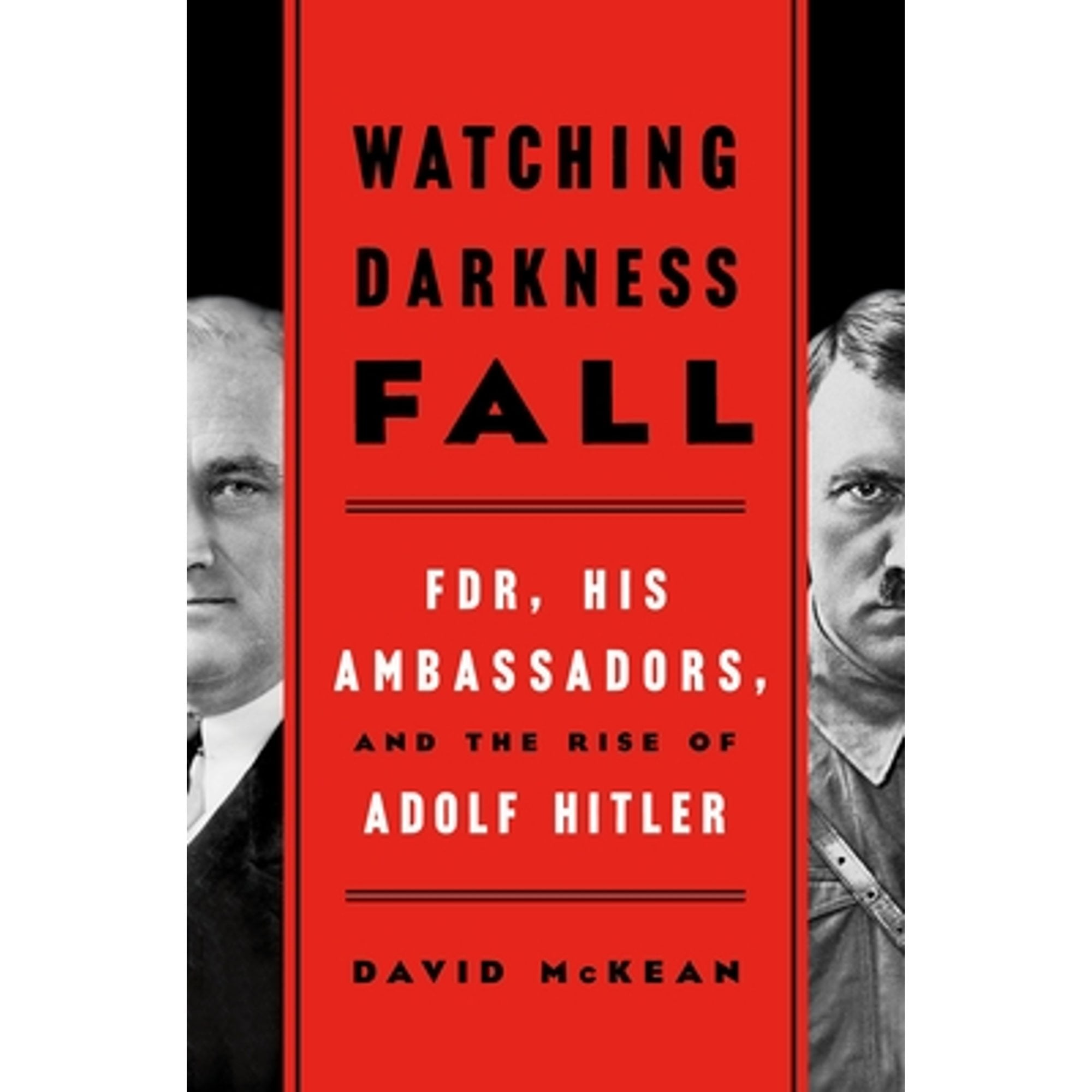 Pre-Owned Watching Darkness Fall : FDR, His Ambassadors, and the Rise of Adolf Hitler (Hardcover ...