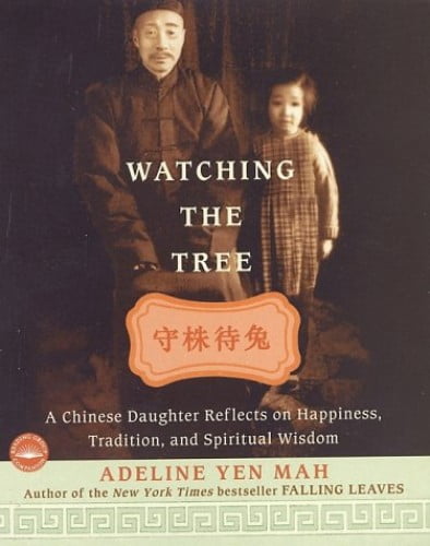 Pre-Owned Watching The Tree: A Chinese Daughter Reflects on Happiness ...