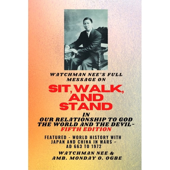 Watchman Nee's Full Message on SIT, WALK, and STAND in OUR RELATIONSHIP ...