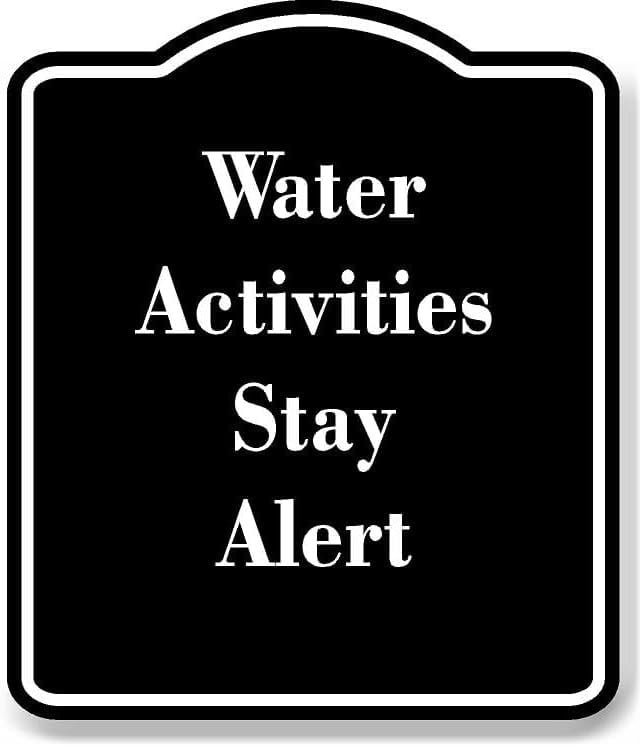 Water Activities - Stay Alert BLACK Aluminum Composite Sign 8.5''x10 ...