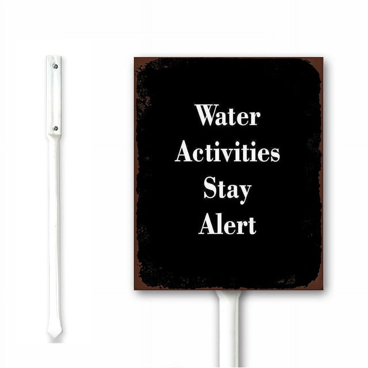 Water Activities - Stay Alert Black Yard Sign With Stake, Rustic Lawn ...