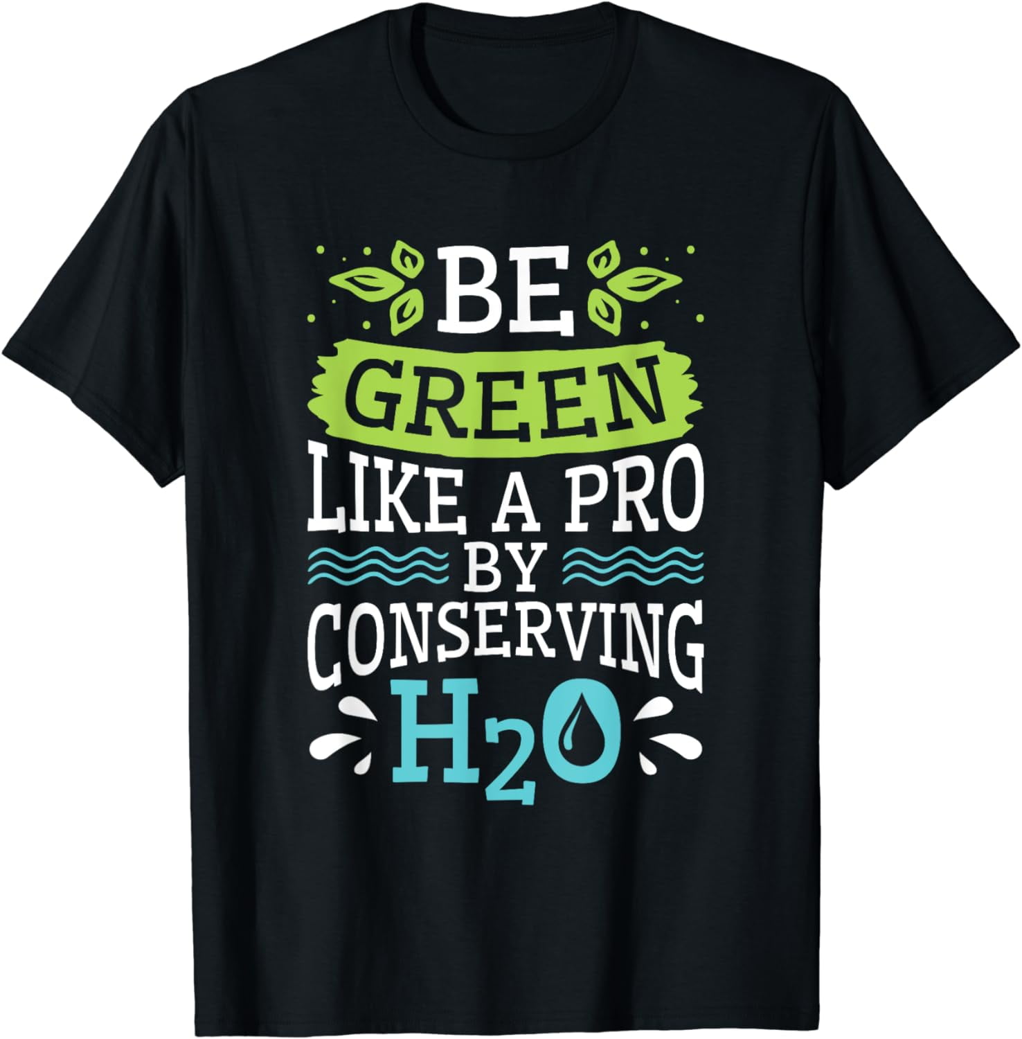 Water Conservation Earth Day Environmental World Water Day T-Shirt ...