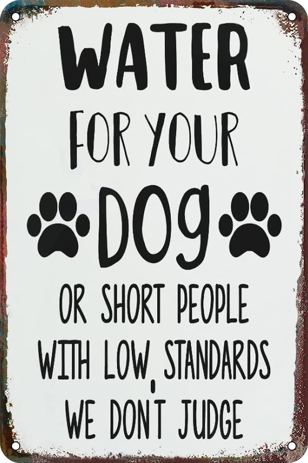 Water for Your Dog Or Short People with Low Standards We Don't Judge ...