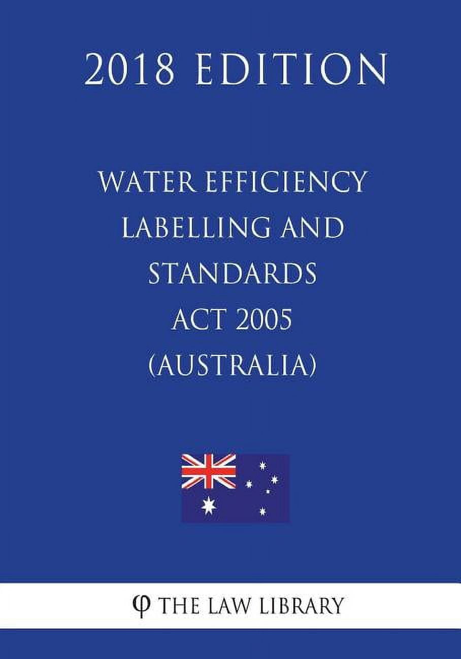 Water Efficiency Labelling and Standards ACT 2005 (Australia) (2018 ...