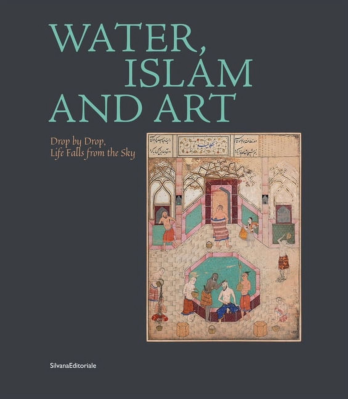 Water, Islam and Art : Drop by Drop, Life Falls from the Sky - Walmart.com