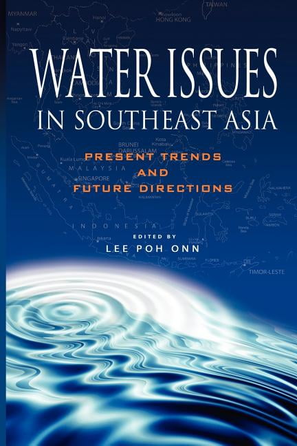 Water Issues in Southeast Asia: Present Trends and Future Direction ...