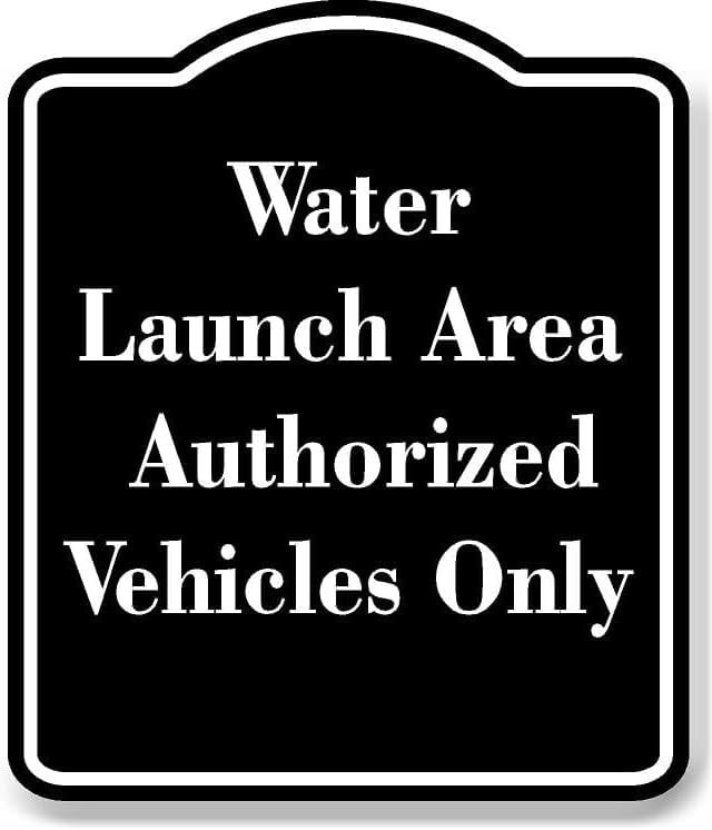 Water Launch Area - Authorized Vehicles Only BLACK Aluminum Composite ...