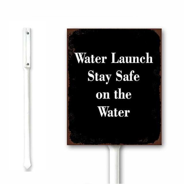 Water Launch - Stay Safe on the Water Black Yard Sign With Stake ...