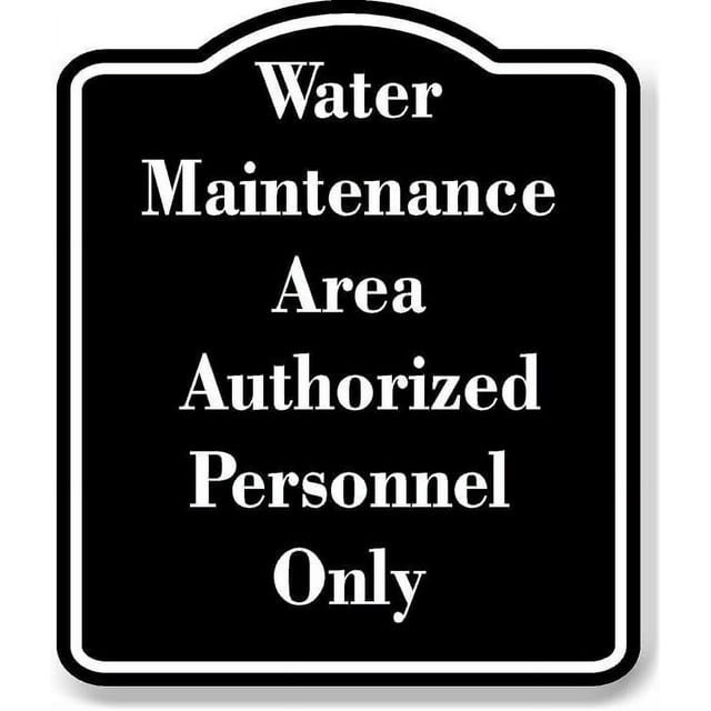 Water Maintenance Area - Authorized Personnel Only BLACK Aluminum ...