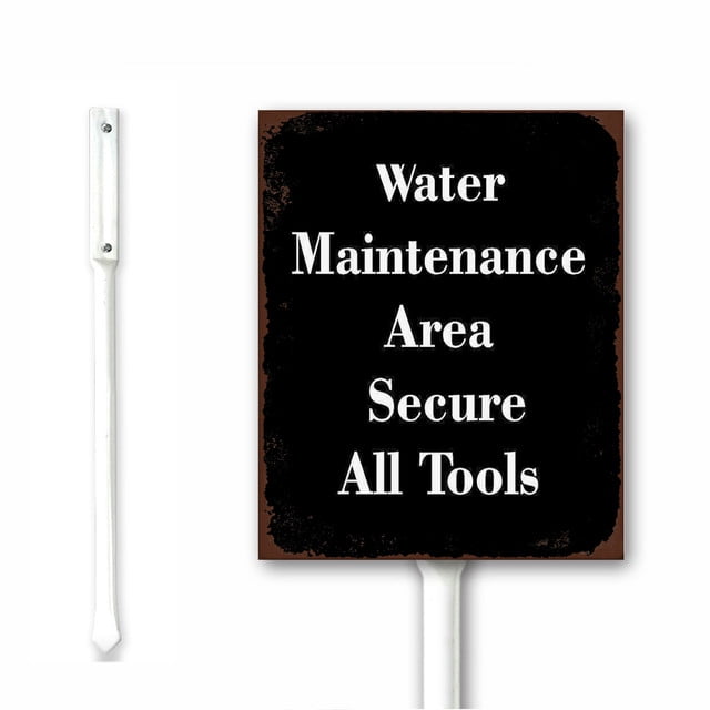 Water Maintenance Area - Secure All Tools Black Yard Sign With Stake ...