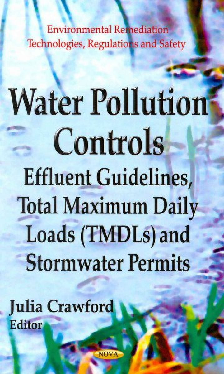 Water Pollution Controls : Effluent Guidelines, Total Maximum Daily ...