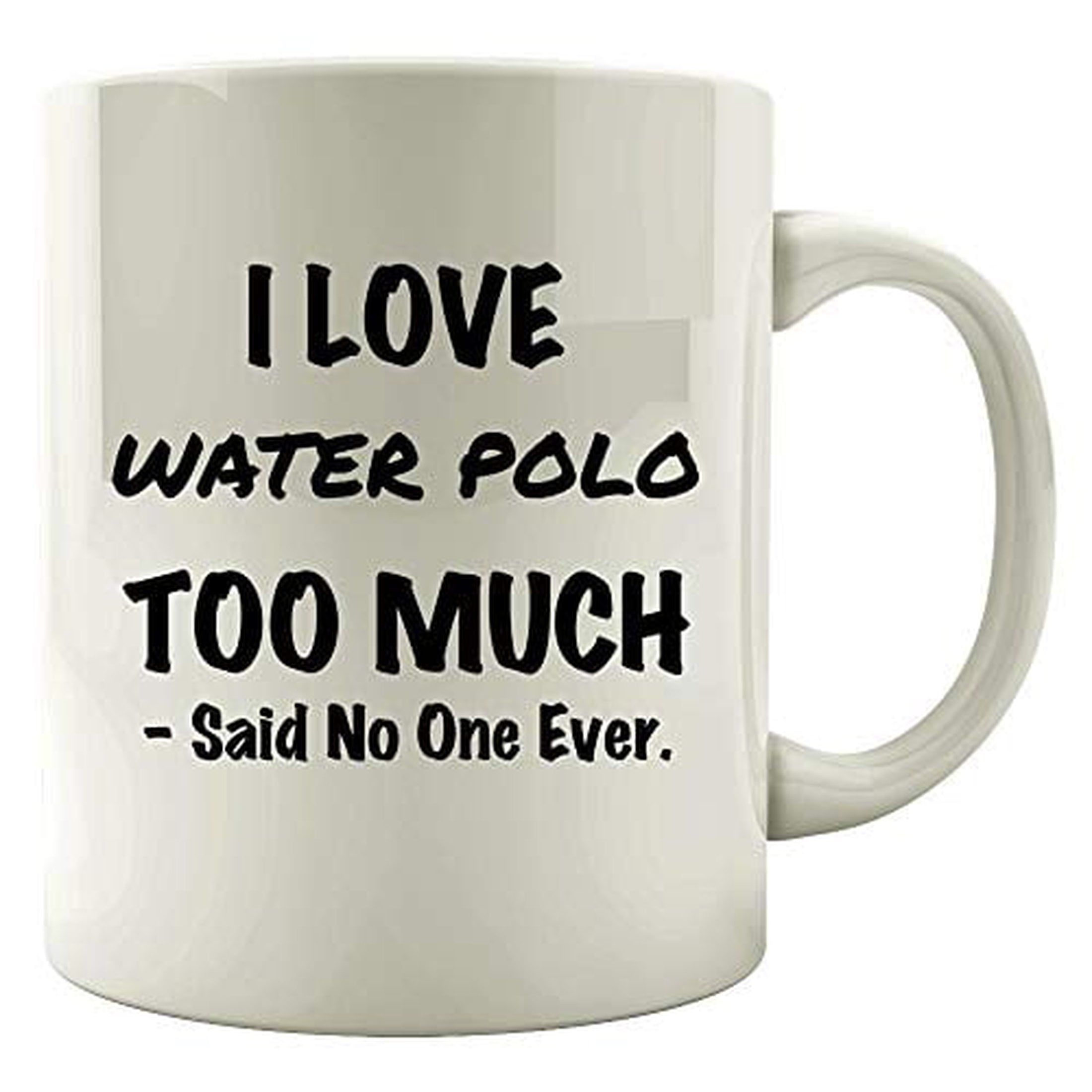 Water Polo 11 oz Coffee Mug - I Love Water Polo Too Much White Ceramic ...