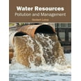 Water Resources: Pollution and Management, (Hardcover) - Walmart.com