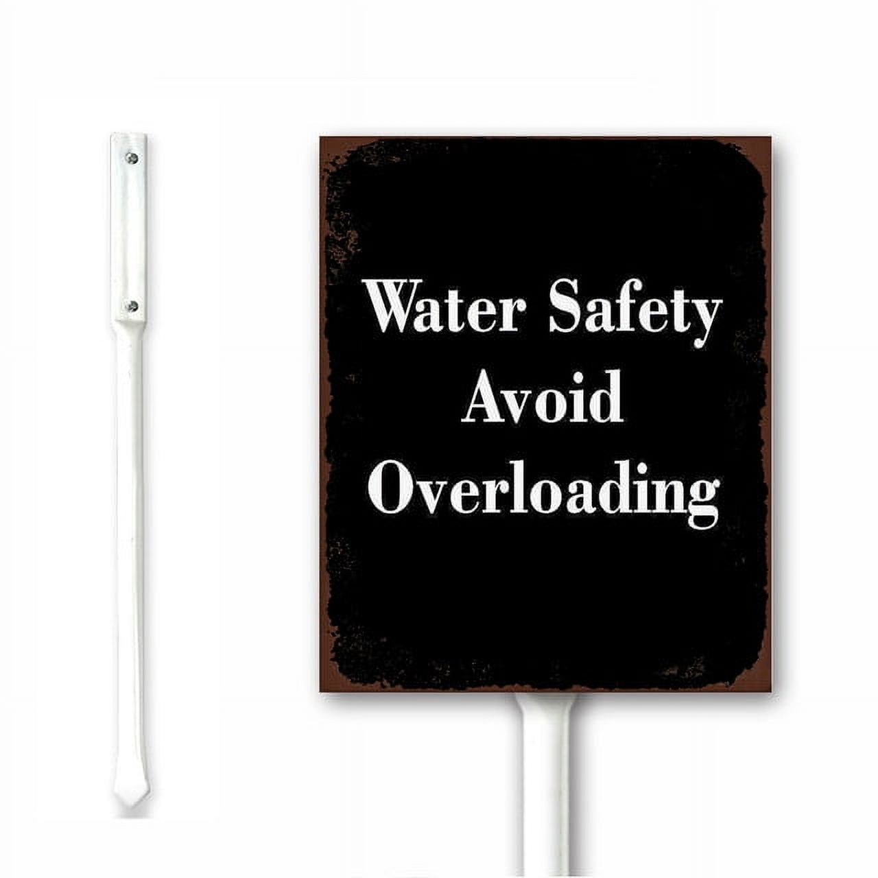 Water Safety - Avoid Overloading Black Yard Sign With Stake, Rustic ...