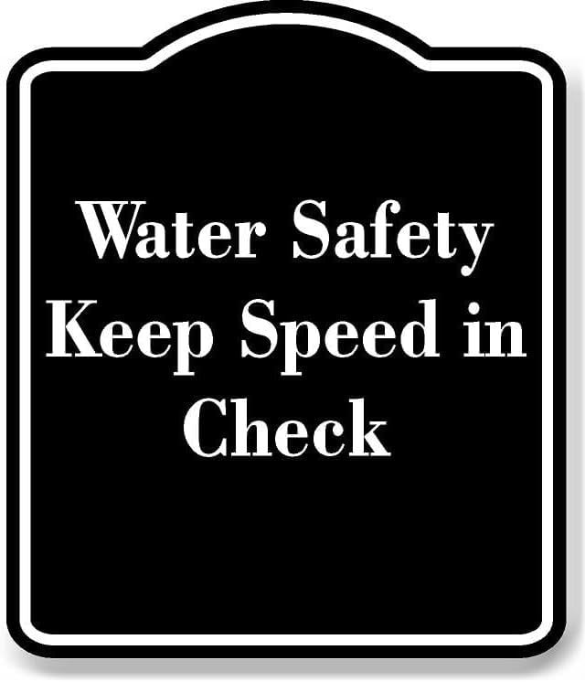Water Safety - Keep Speed in Check BLACK Aluminum Composite Sign 8.5 ...