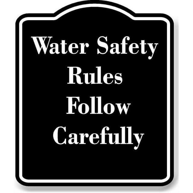 Water Safety Rules - Follow Carefully BLACK Aluminum Composite Sign 20 ...