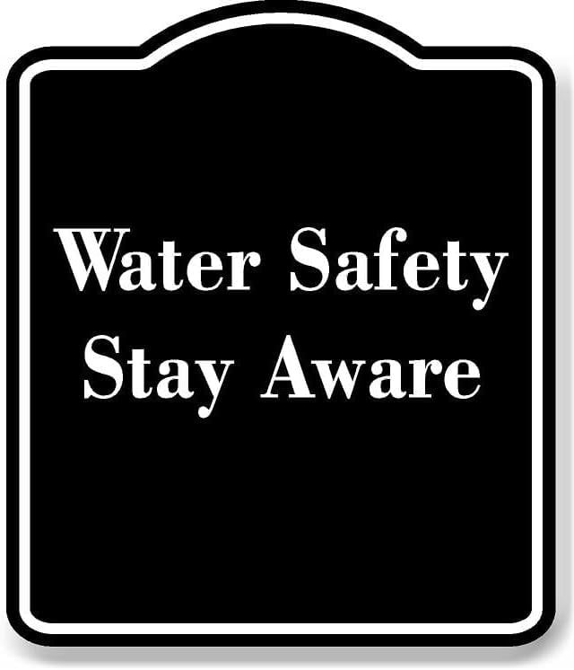 Water Safety - Stay Aware BLACK Aluminum Composite Sign 8.5''x10 ...