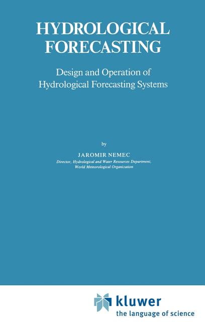 Water Science and Technology Library: Hydrological Forecasting: Design and Operation of ...
