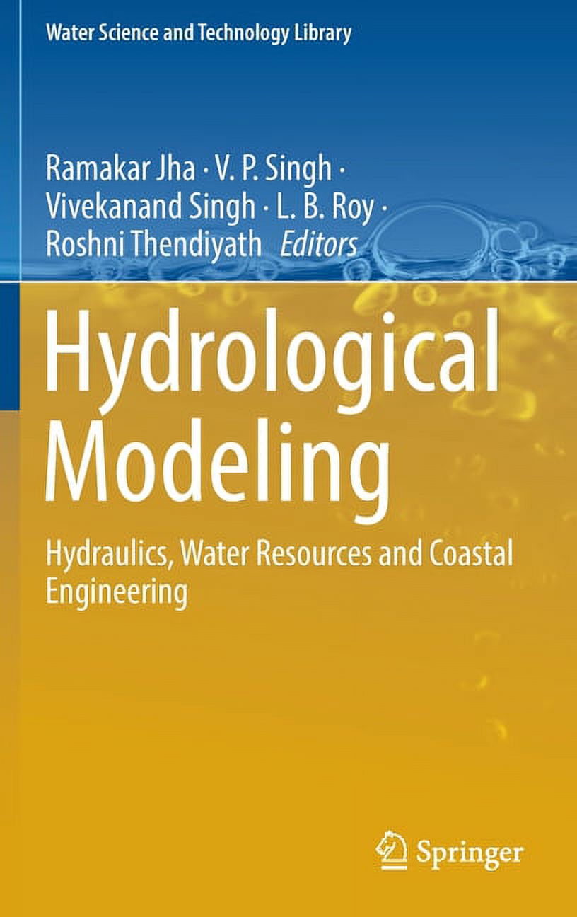 Water Science and Technology Library Hydrological Modeling: Hydraulics ...