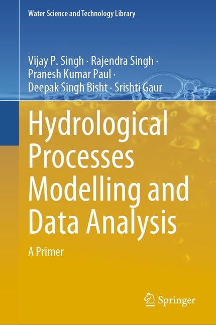 Water Science and Technology Library: Hydrological Processes Modelling and Data Analysis: A ...