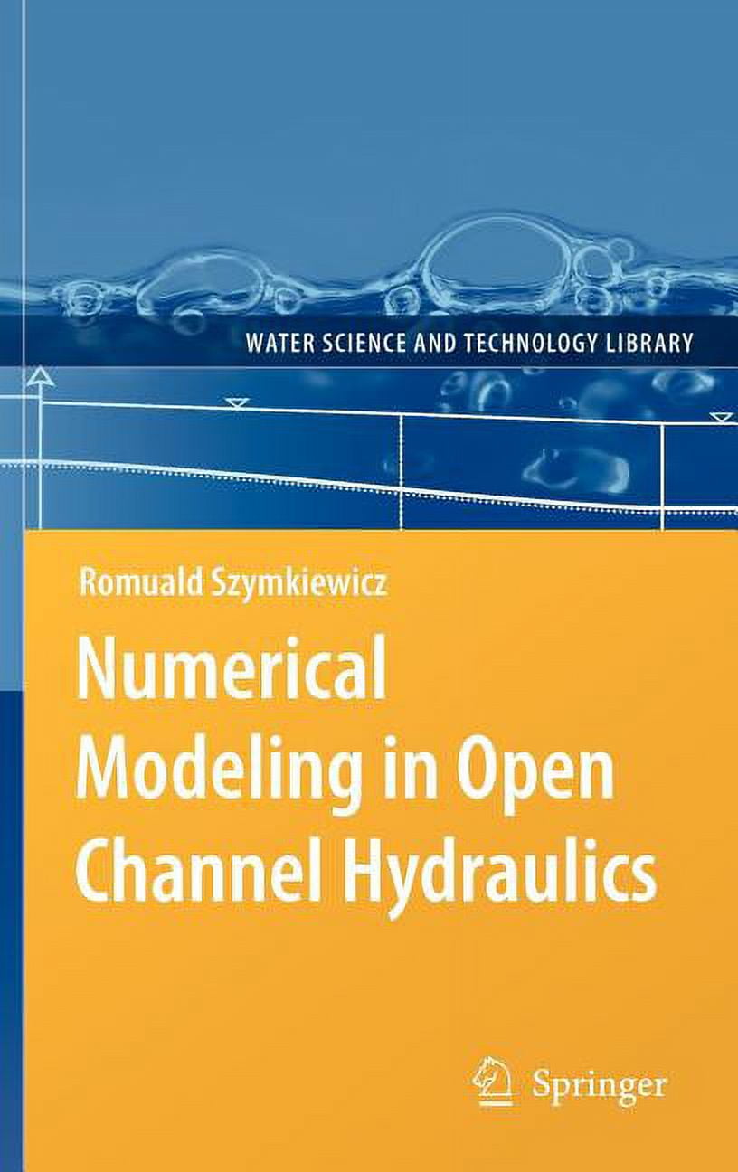 Water Science and Technology Library: Numerical Modeling in Open Channel Hydraulics (Hardcover ...