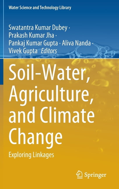 Water Science and Technology Library Soil-Water, Agriculture, and ...