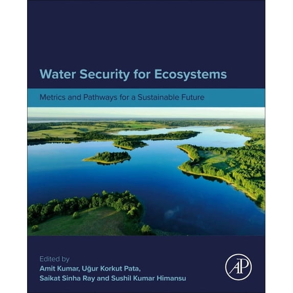 Water Security for Ecosystems: Metrics and Pathways for a Sustainable ...