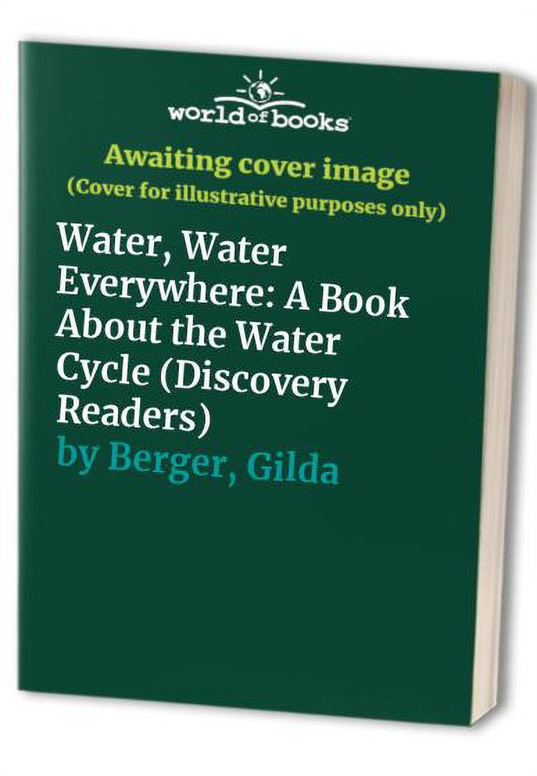 Pre-Owned Water, Water Everywhere: A Book About the Water Cycle ...