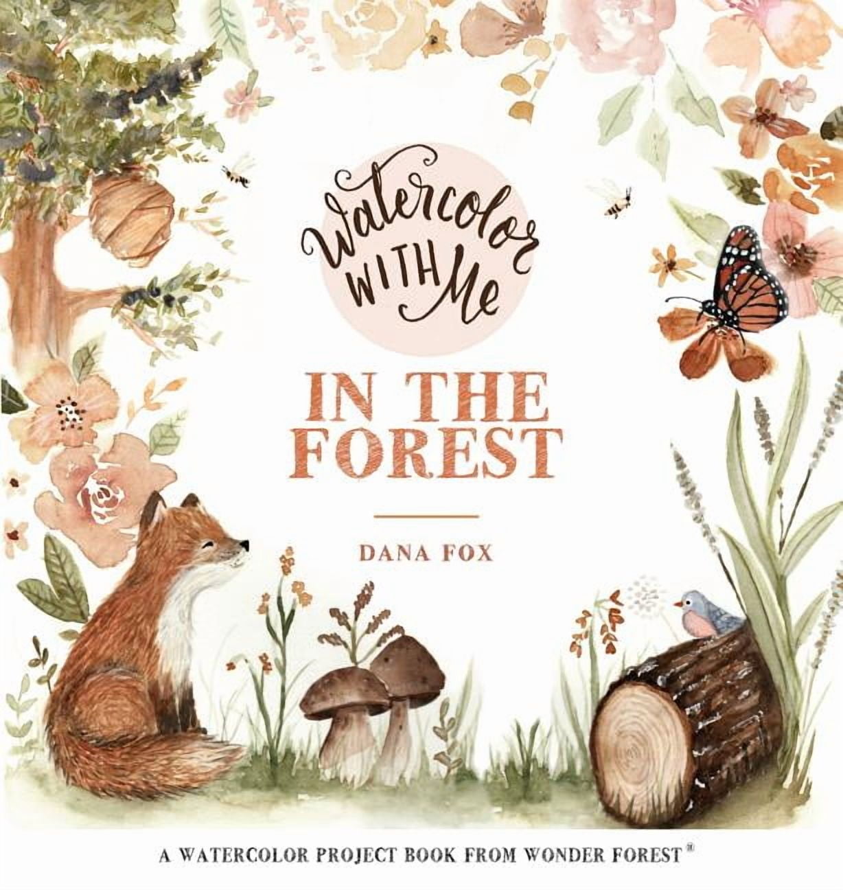 Dana Fox, Watercolor Book, Watercolor With Me in the Forest, Paperback ...