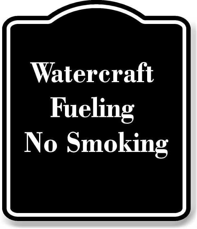 Watercraft Fueling - No Smoking BLACK Aluminum Composite Sign 8.5''x10 ...