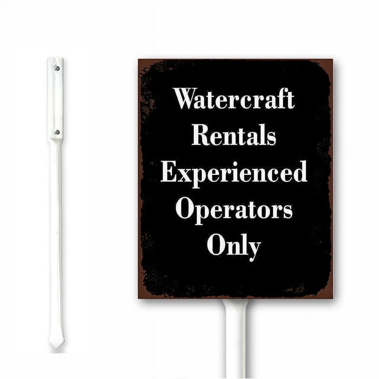 Watercraft Rentals - Experienced Operators Only Black Yard Sign With ...