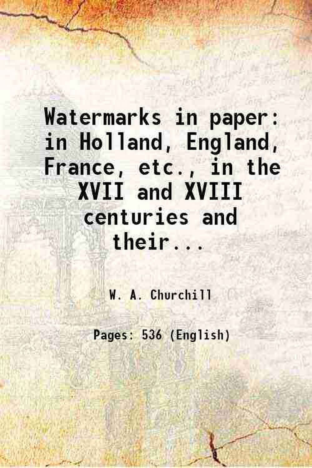 Watermarks in paper in Holland, England, France, etc., in the XVII and ...