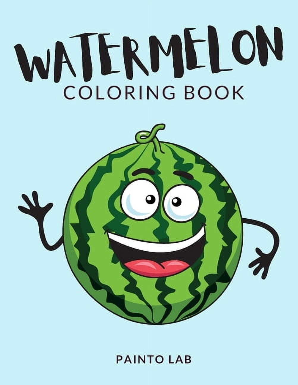 Watermelon Coloring Book: Watermelon Coloring Pages For Preschoolers ...
