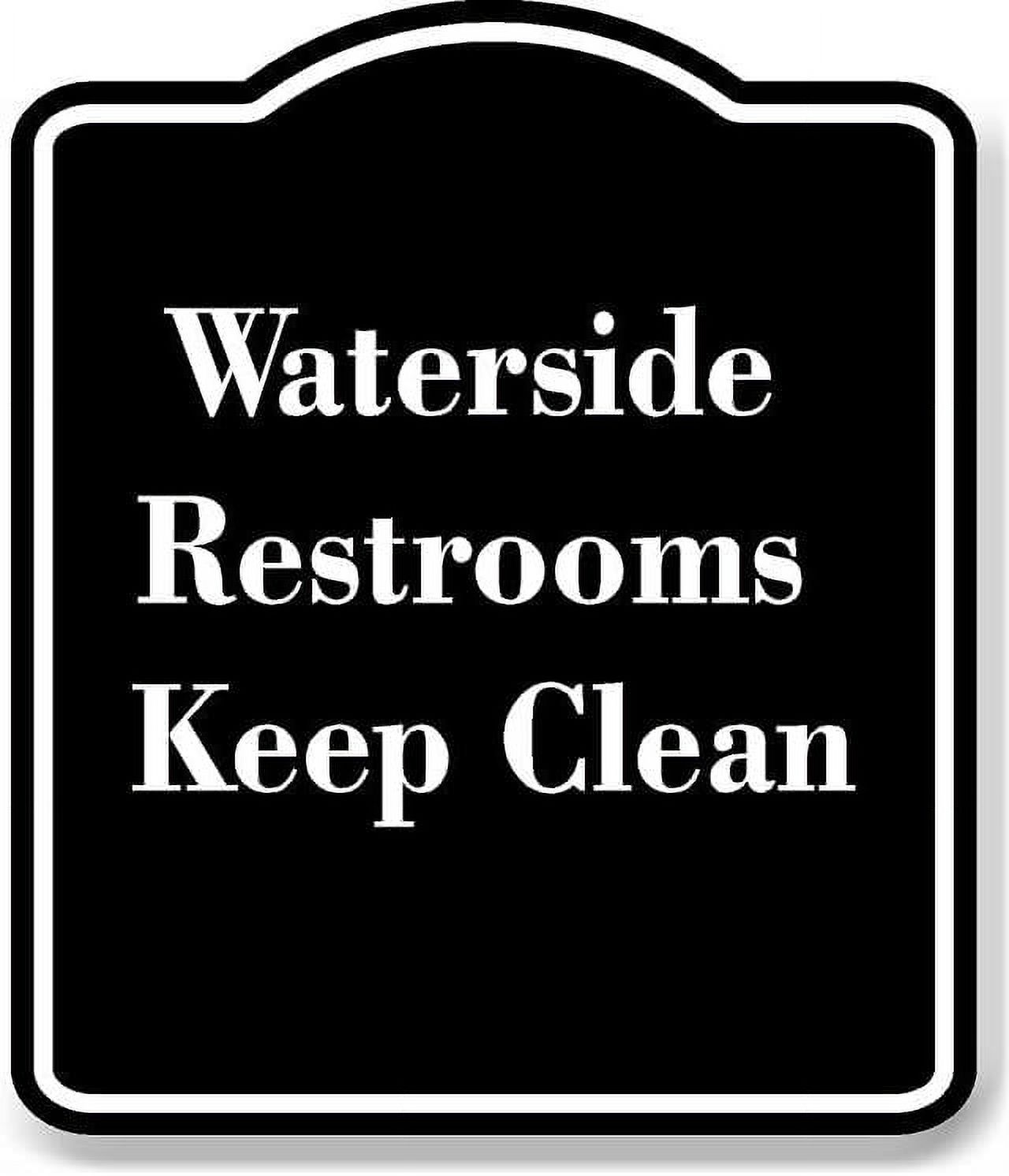 Waterside Restrooms - Keep Clean BLACK Aluminum Composite Sign 15''x18 ...