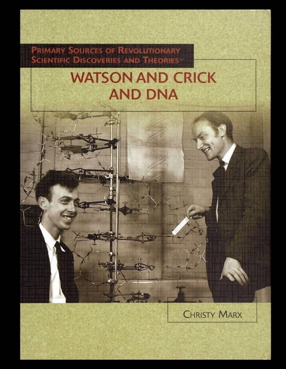 Primary Sources of Revolutionary Scienti Watson and Crick and DNA ...