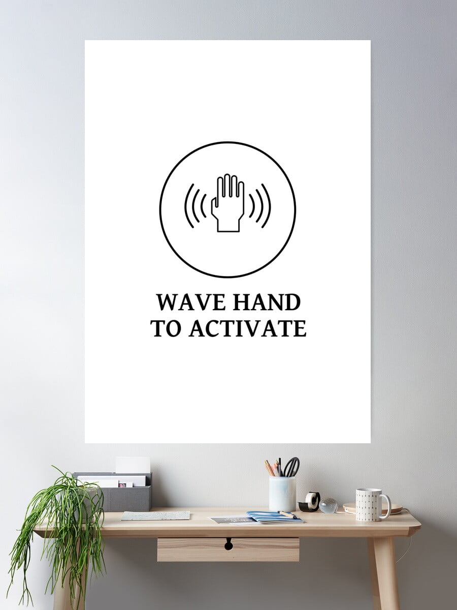 Wave Hand To Activate - Fun Technology Joke Design Poster Wall Art ...