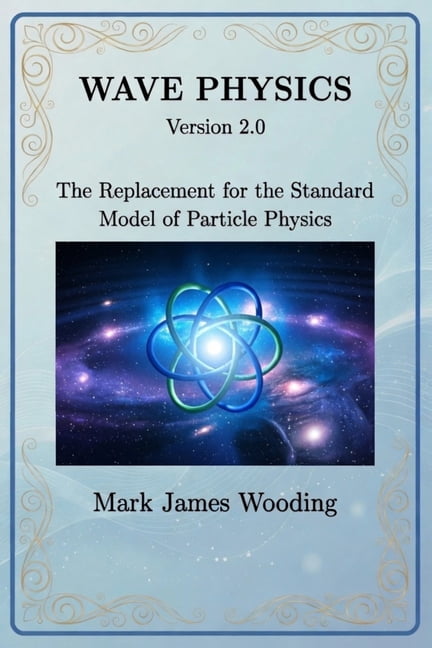 Wave Physics: The Replacement for the Standard Model of Particle ...