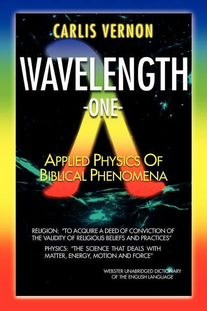 Wavelength One : A Physics/Metaphysics Translation of Biblical ...
