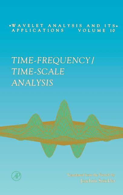 Wavelet Analysis And Its Applications Time Frequency Time Scale