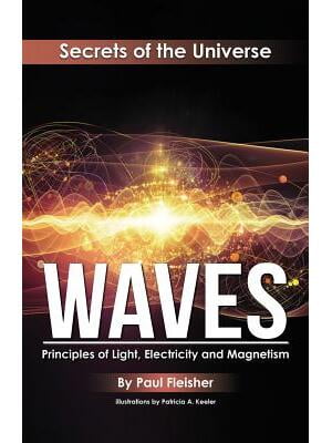 Waves: Principles of Light, Electricity and Magnetism - Walmart.com