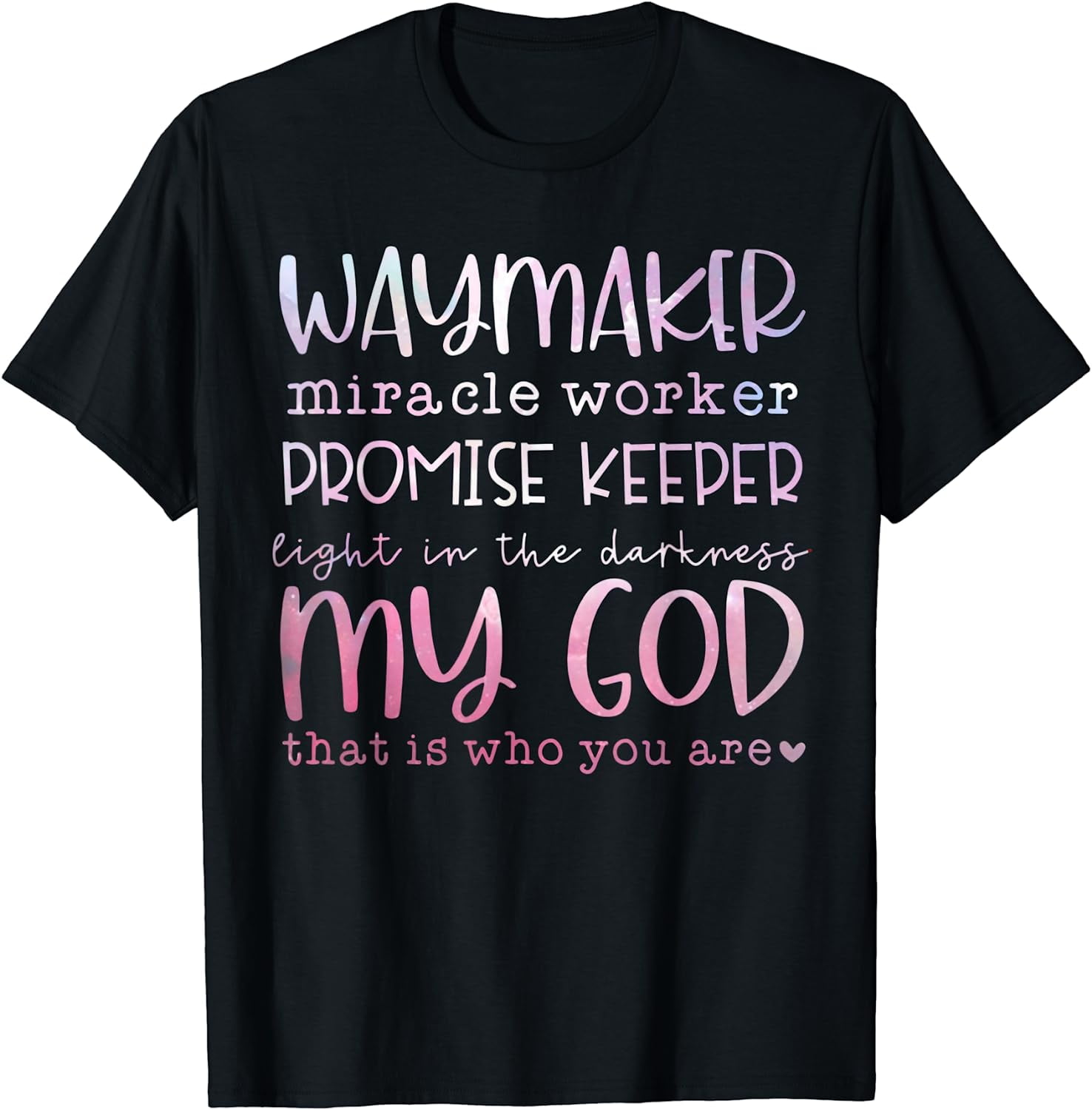 Way Maker Miracle Worker Promise Keeper Light In Darkness T-Shirt ...