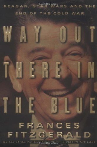 Pre-Owned Way Out There in the Blue: Reagan, Star Wars and the End of ...