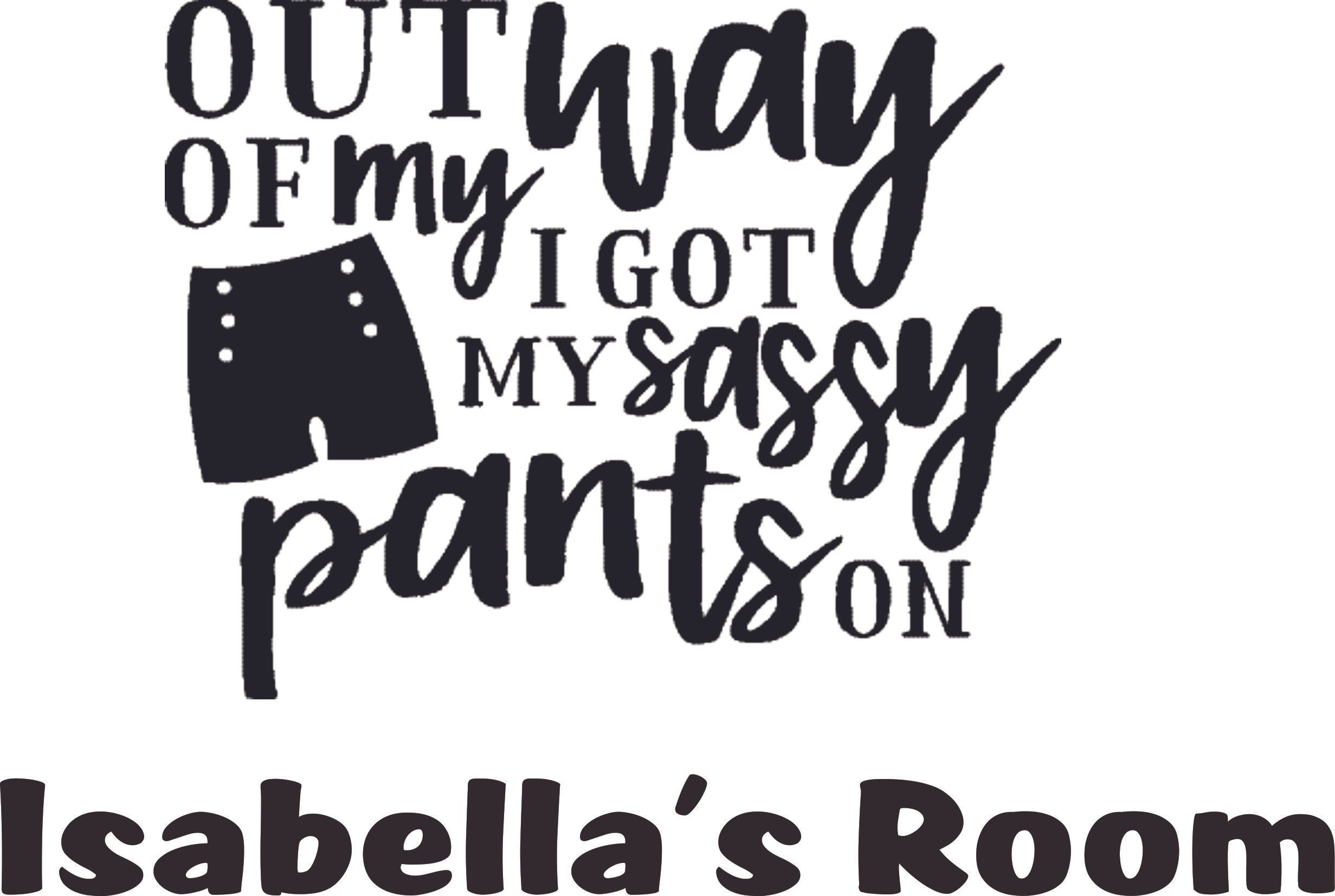 Out Of My Way Sassy Princess Custom Name Vinyl Wall Decal - Got Pants ...
