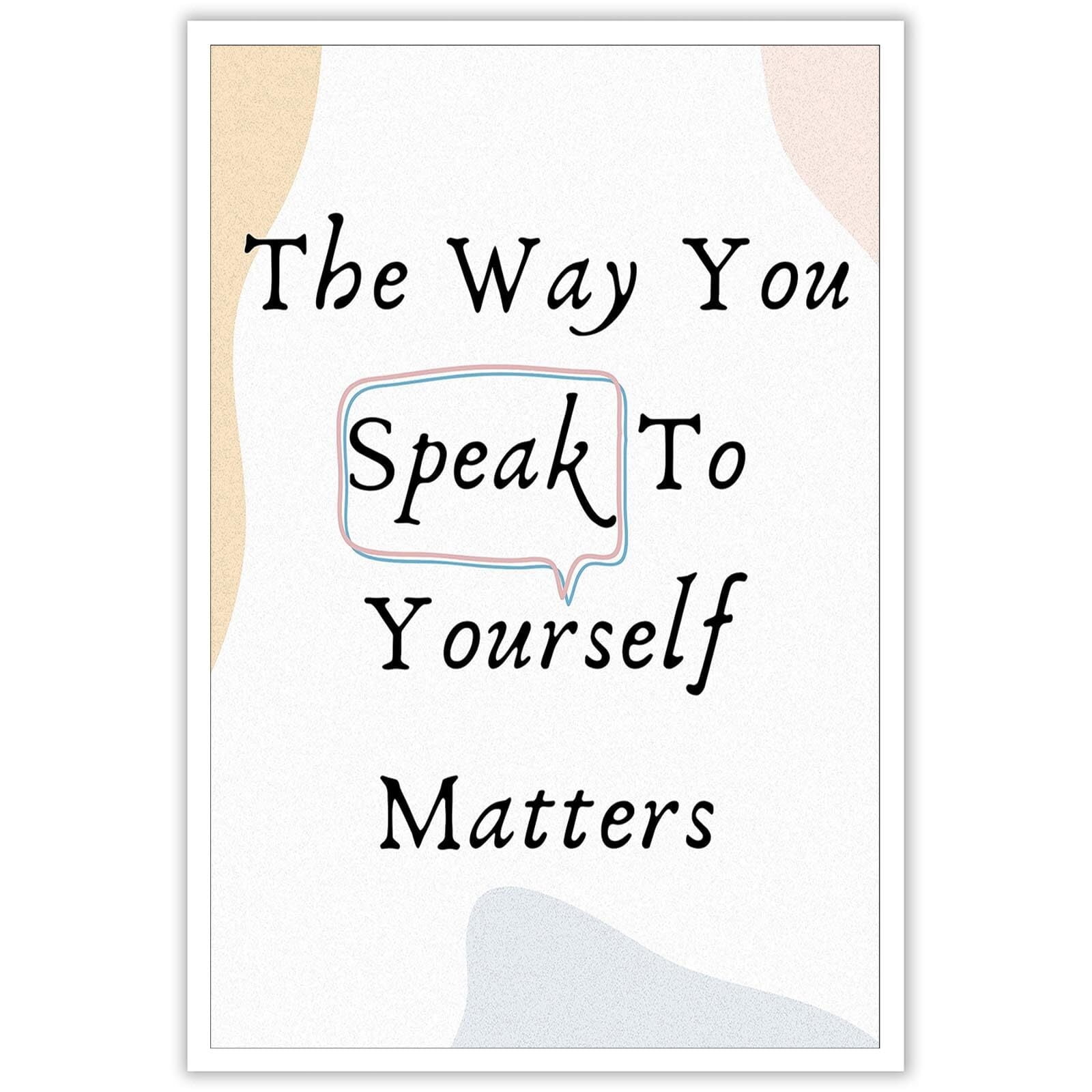 Way You Speak To Yourself Matters Posters Positive Thoughts ...