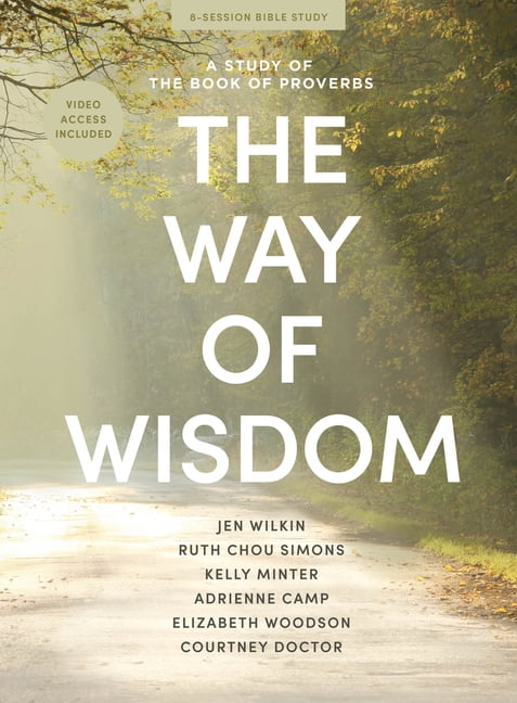 The Way of Wisdom - Bible Study Book with Video Access: A Study of the ...