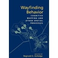 Wayfinding Behavior: Cognitive Mapping and Other Spatial Processes ...