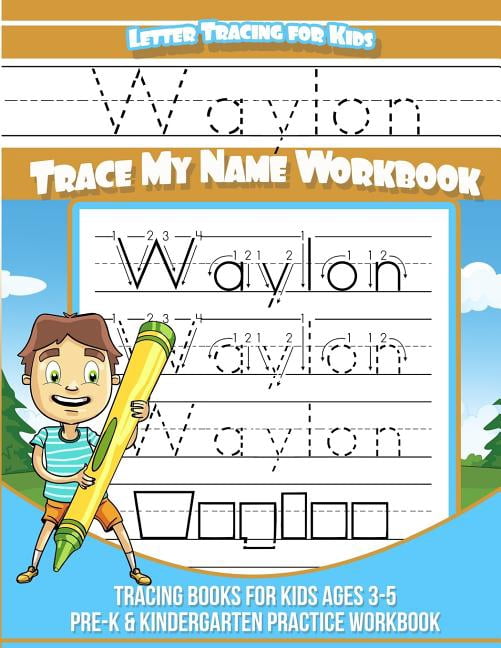Waylon Letter Tracing for Kids Trace my Name Workbook: Tracing Books ...