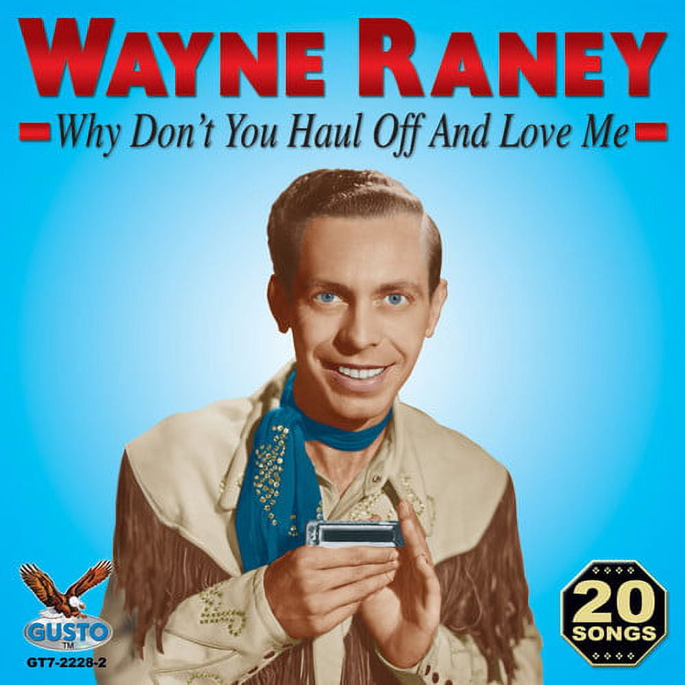 Wayne Raney - Why Don't You Haul Off and Love Me - Music & Performance ...