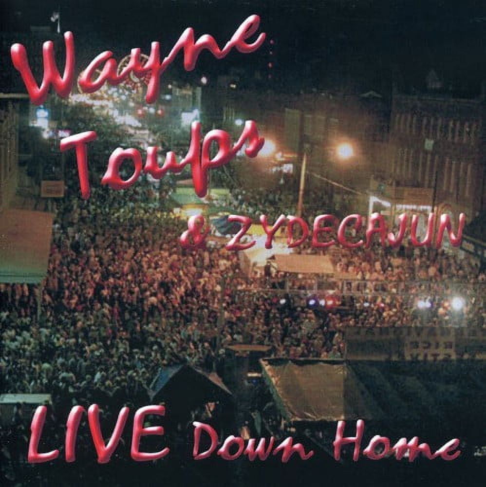 Wayne Toups - Live Down Home - Music & Performance - CD - Walmart.com